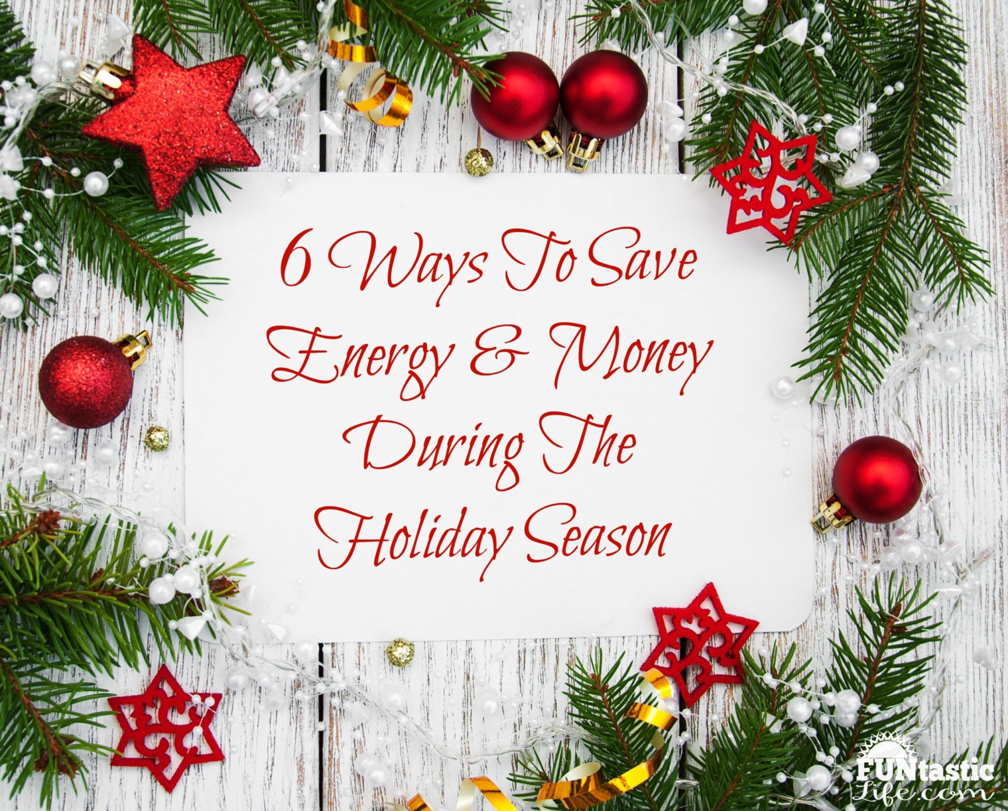 6 Ways To Save Energy & Money During The Holiday Season - Funtastic Life